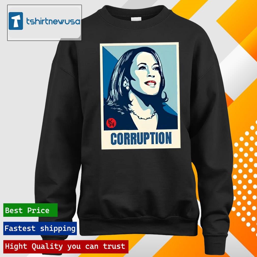 Original Kamala Harris Corruption 2024 T Shirt, hoodie and long sleeve tee