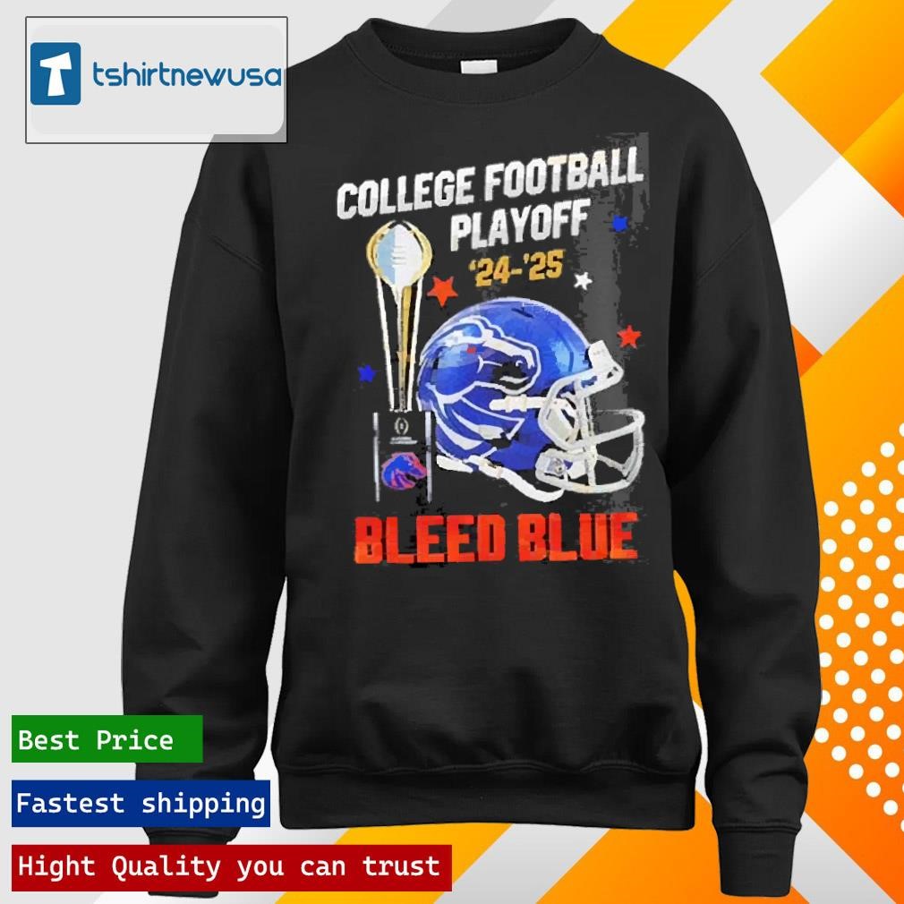 Best Boise State Broncos College Football Playoff 2024 25 Bleed Blue T ...