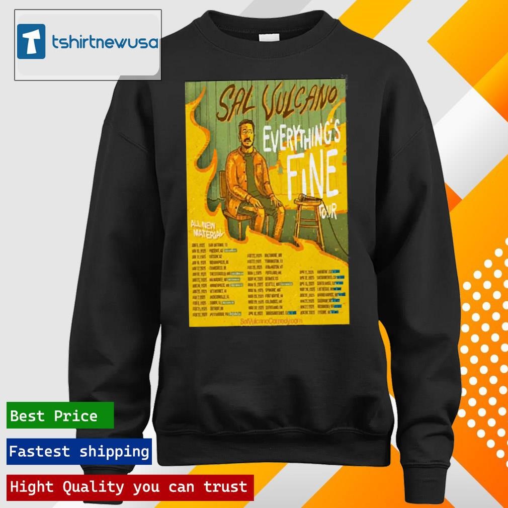 Funny Sal Vulcano Everythings Fine Poster 2025 All New Material T ...