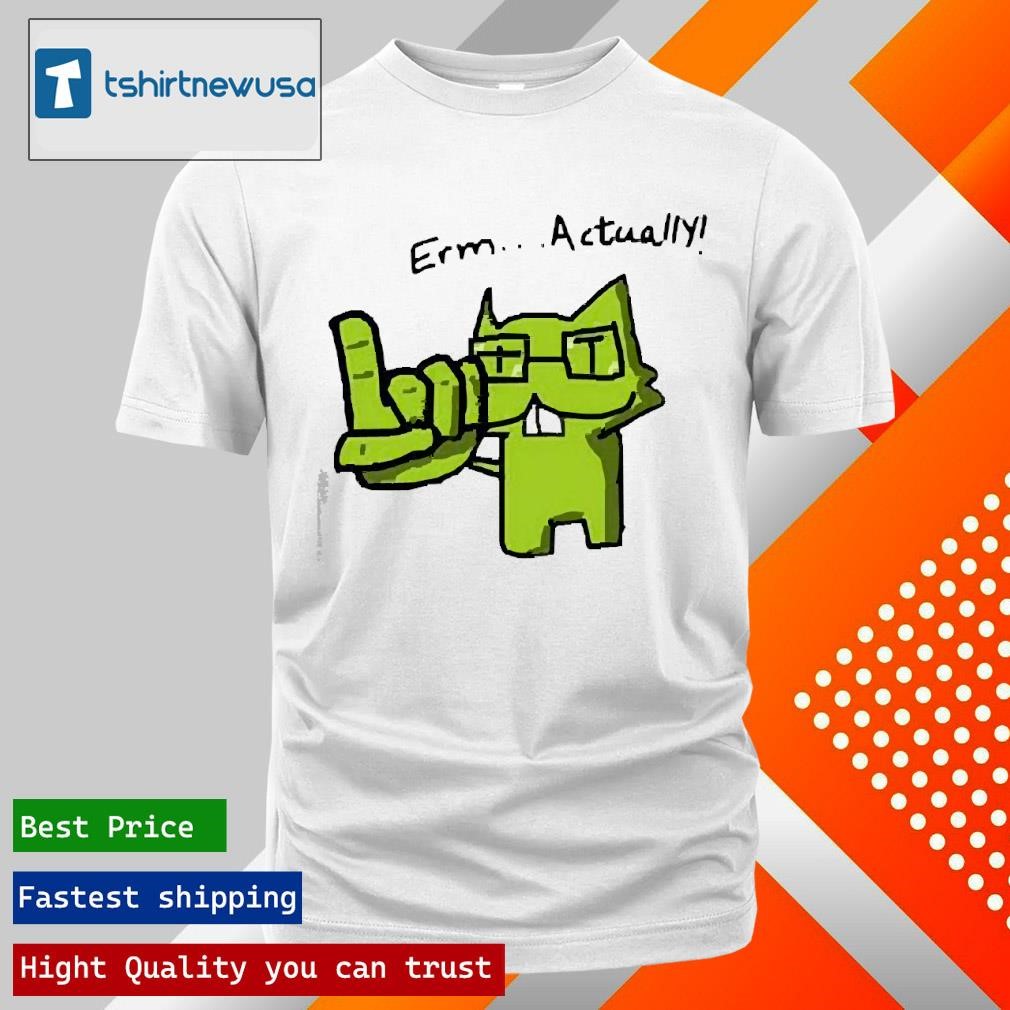 Official Nerd Pixel Erm Actually Cat 2024 T Shirts, hoodie and long ...