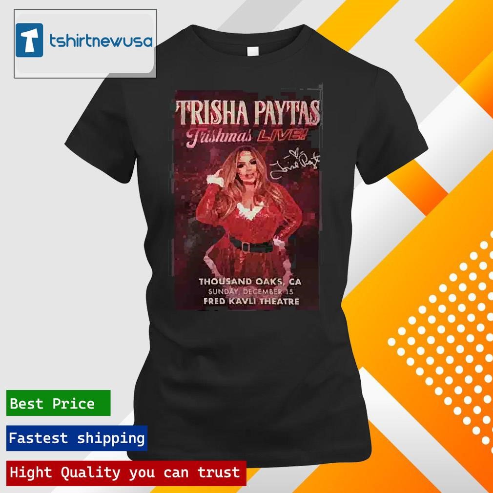 Original Trisha Paytas Trishmas Show Thousand Oaks Ca 2024 T Shirts ...