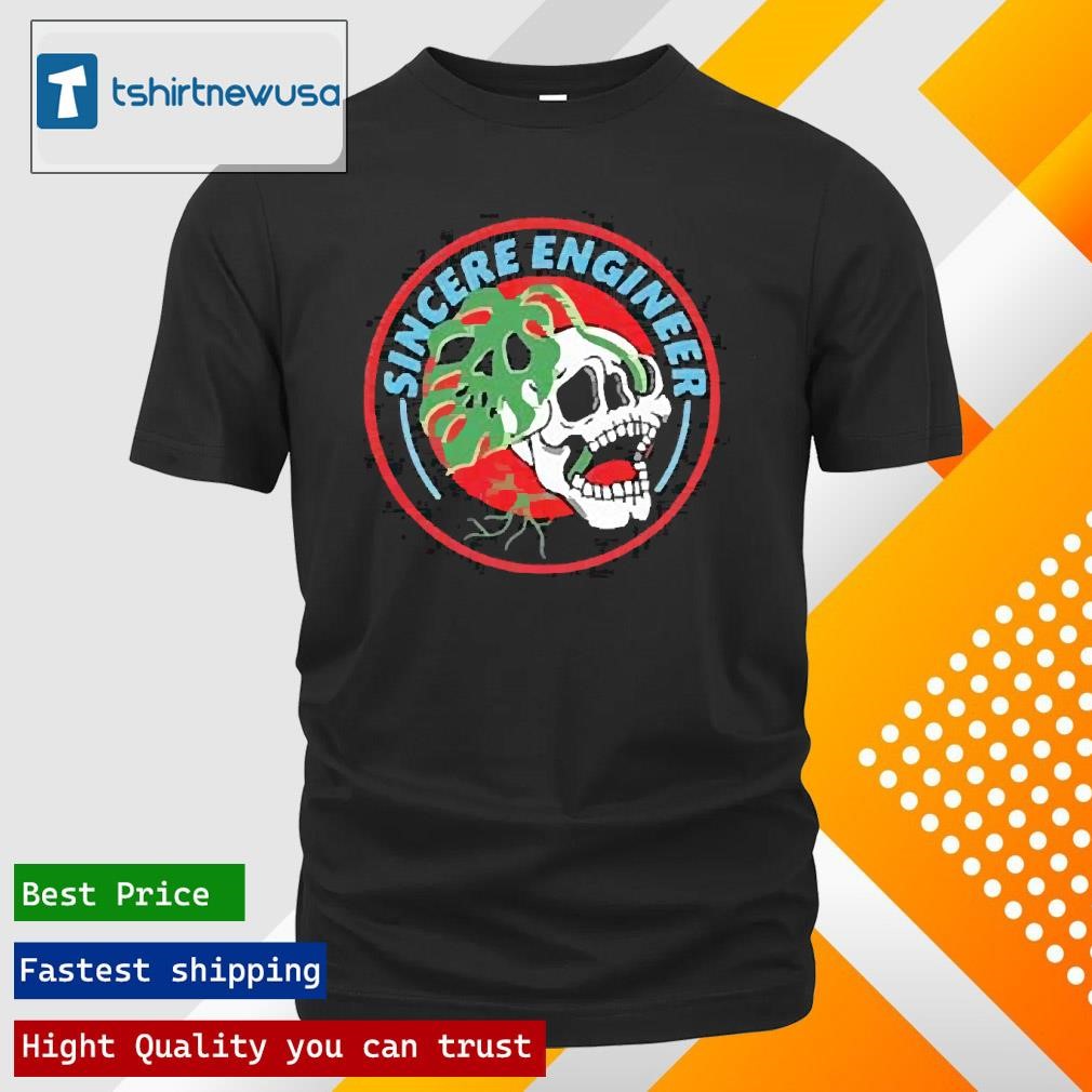 Original Best Sincere Engineer Skull Plant 2025 T-Shirt, hoodie and ...