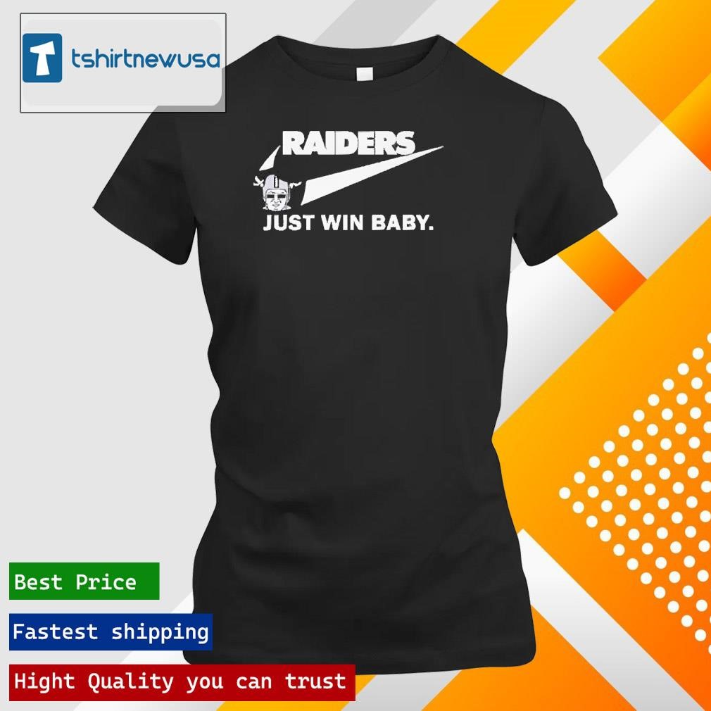 Top Las Vegas Raiders Just Win Baby Forever 2025 Shirts, hoodie and long sleeve tee