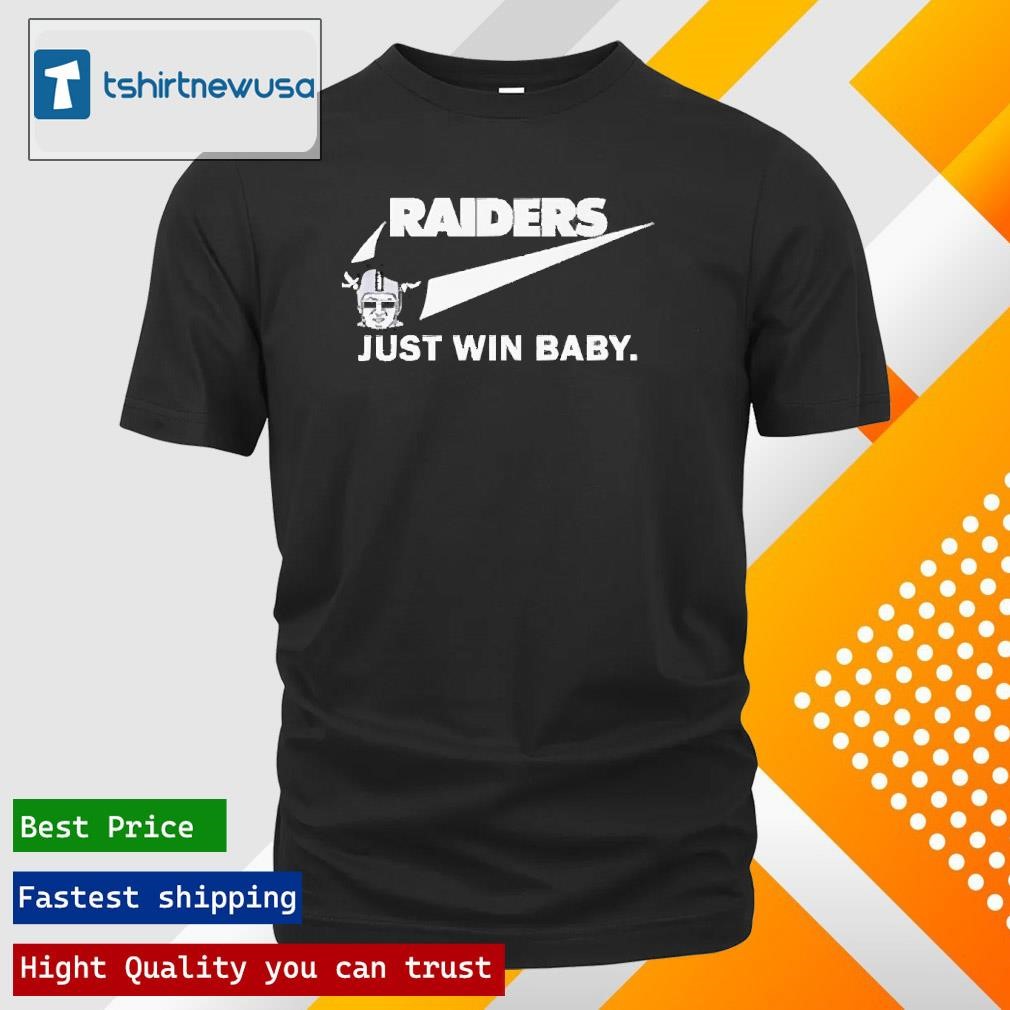 Top Las Vegas Raiders Just Win Baby Forever 2025 Shirts, hoodie and long sleeve tee