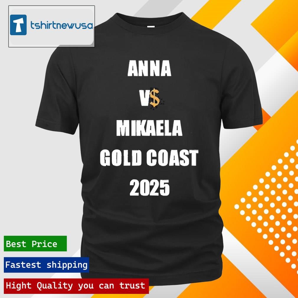 Best Drake Anna Vs Mikaela Gold Coast 2025 T-Shirt, hoodie and long ...