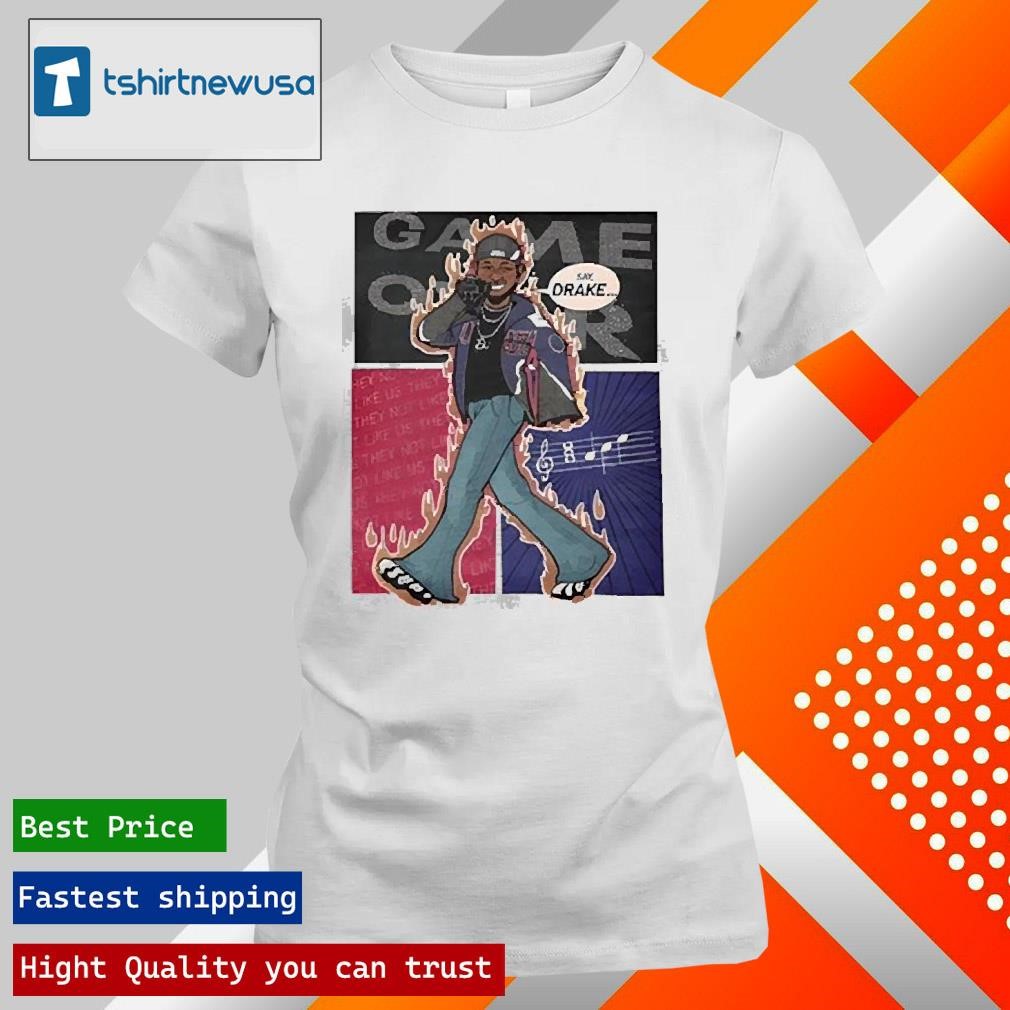 Best Kendrick Lamar Say Drake 2025 Shirts, hoodie and long sleeve tee