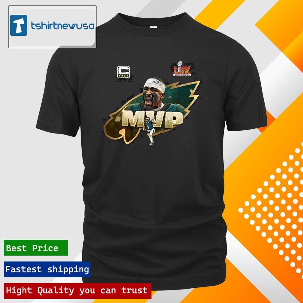 Funny Jalen Hurts Eagles Super Bowl LIX MVP 2025 T Shirt, hoodie and ...