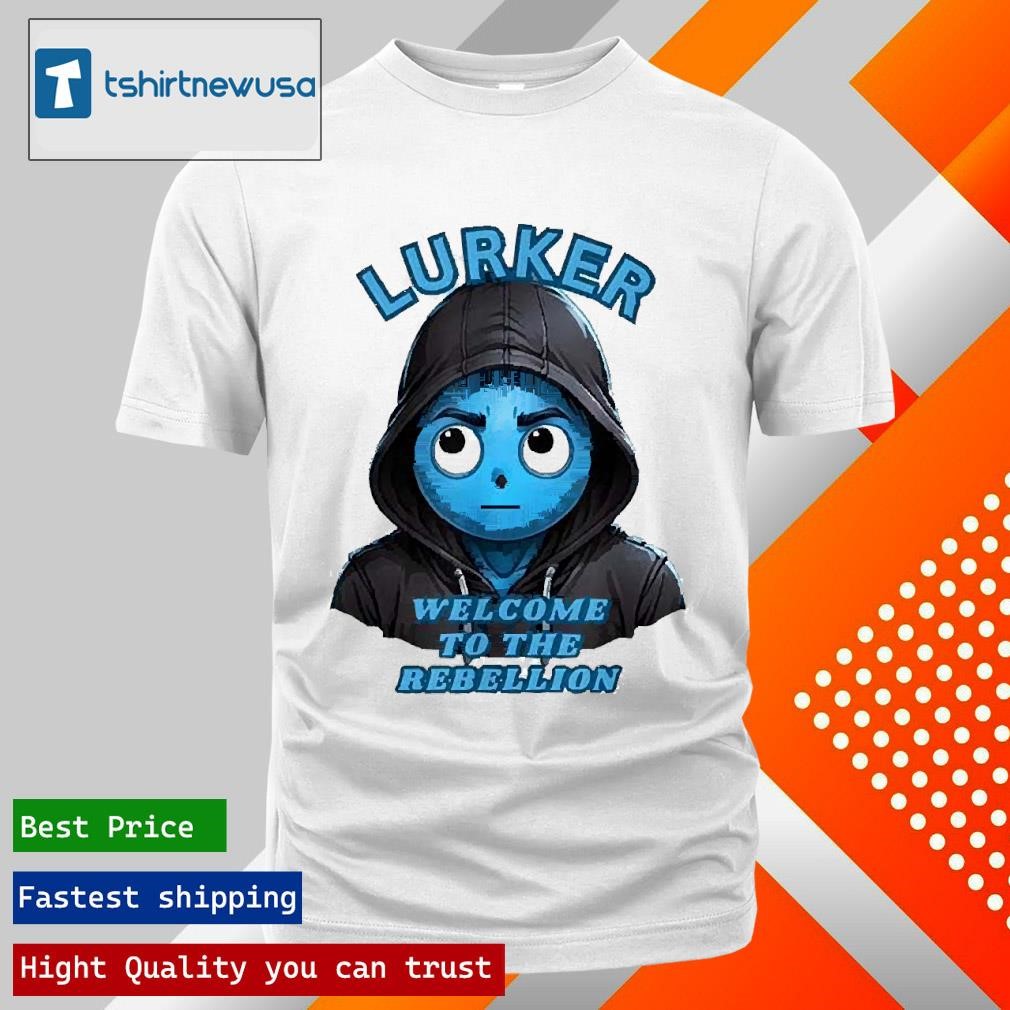 Official Lurker Welcome To The Rebellion 2025 Shirts, hoodie and long sleeve tee
