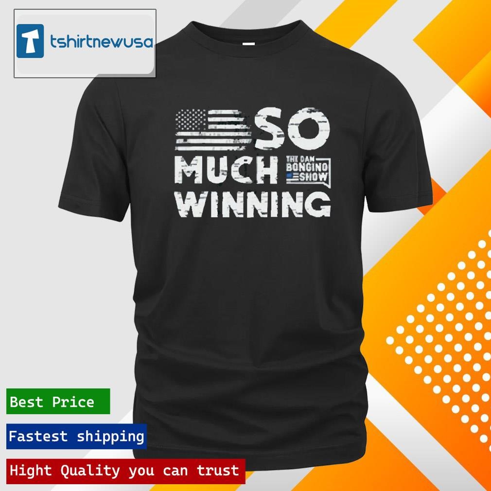 Original Bongino So Much Winning 2025 T Shirt, hoodie and long sleeve tee