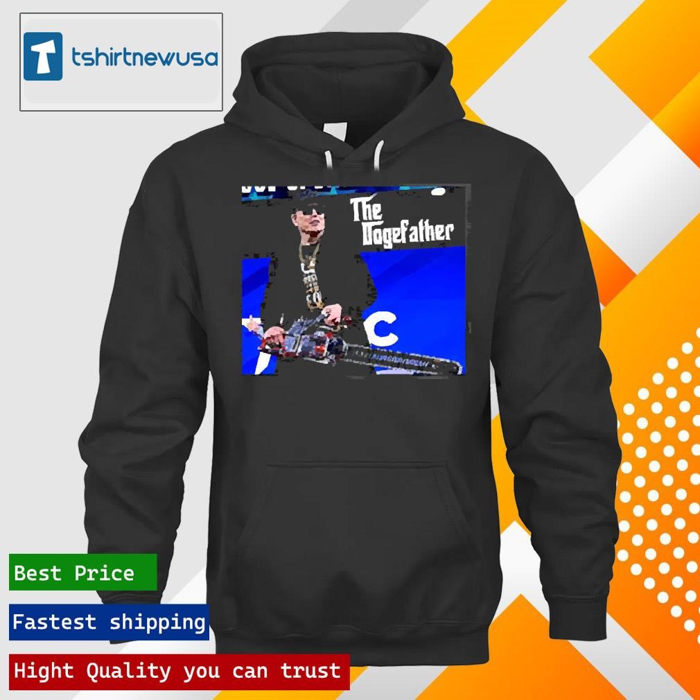 Original Elon Musk With Chainsaw The Dogefather 2025 Shirts, hoodie and ...