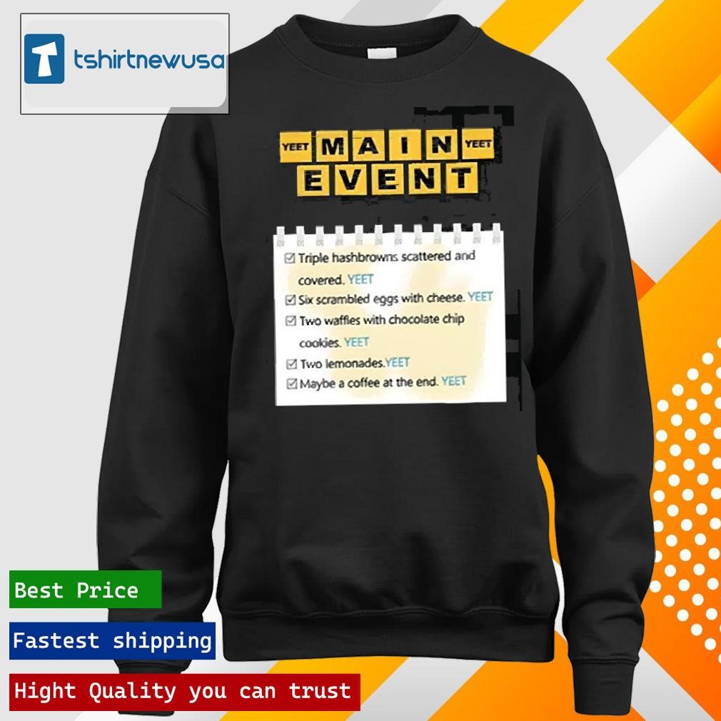 Original Yeet Main Yeet Event 2025 T Shirt, hoodie and long sleeve tee