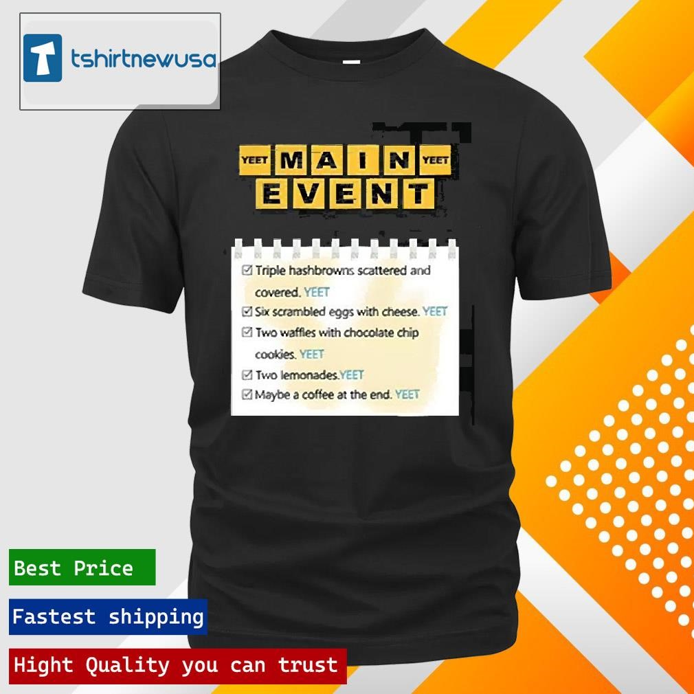 Original Yeet Main Yeet Event 2025 T Shirt, hoodie and long sleeve tee