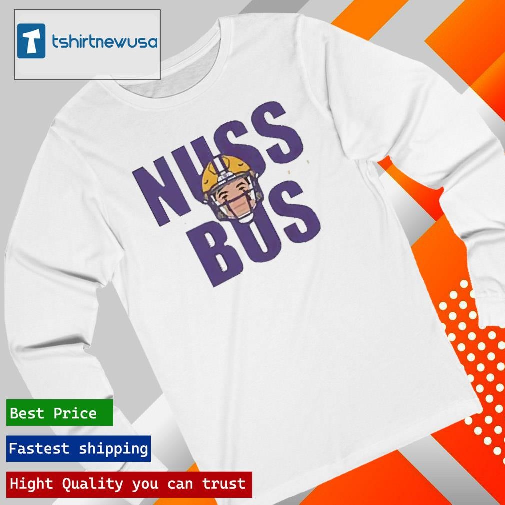 Top Nuss Bus Garrett Nussmeier Lsu Tigers Football 2025 Shirts, hoodie ...