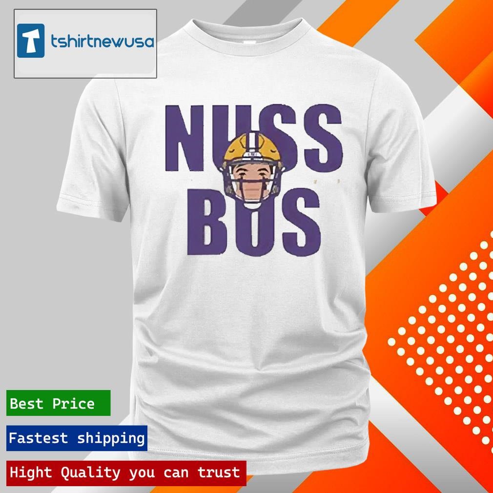 Top Nuss Bus Garrett Nussmeier Lsu Tigers Football 2025 Shirts, hoodie ...