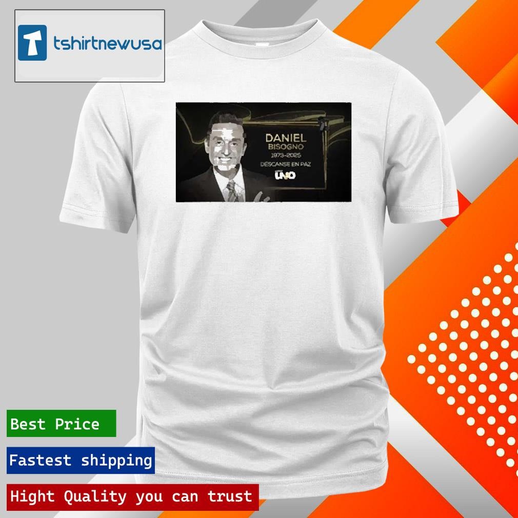 Top Rip Daniel Bisogno 1973 2025 Descanse En Paz Shirts, hoodie and ...
