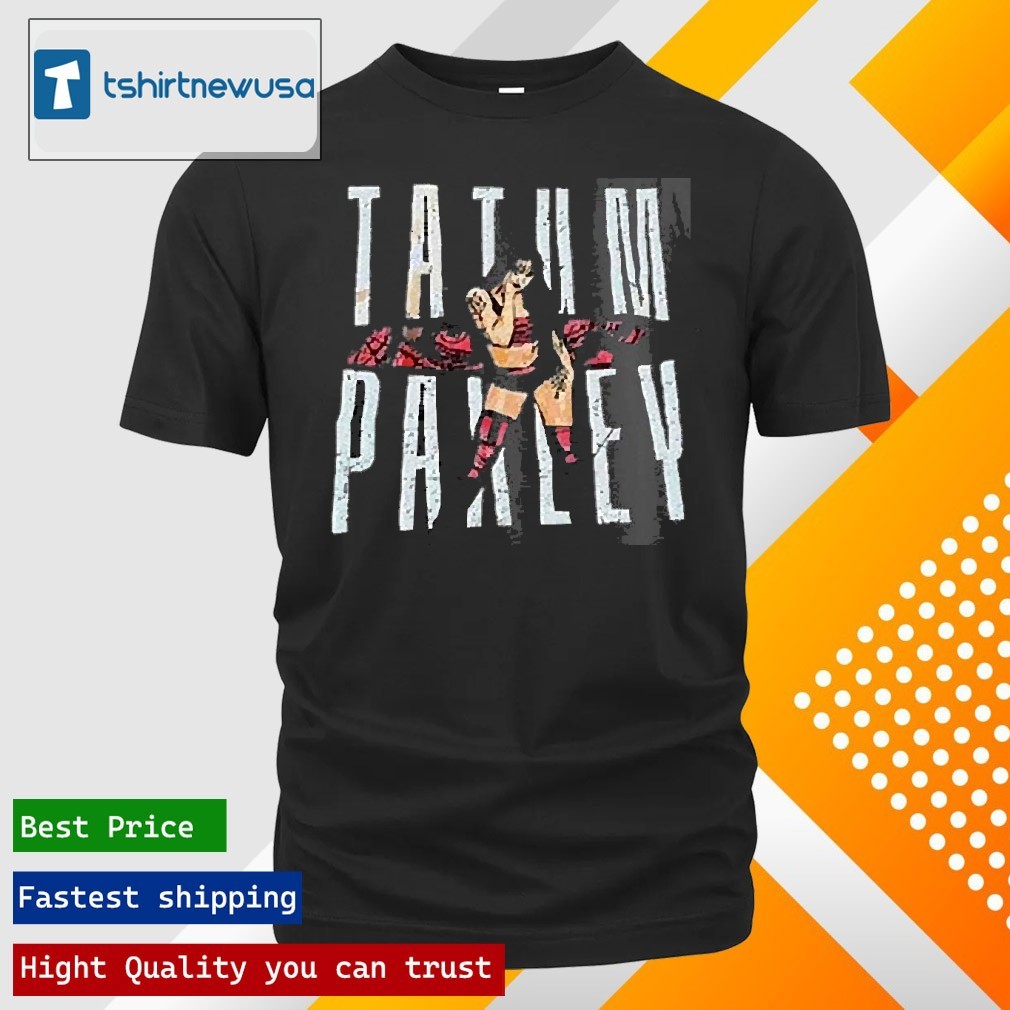Awesome Tatum Paxley Wwe Graphic 2025 Shirts, hoodie and long sleeve tee