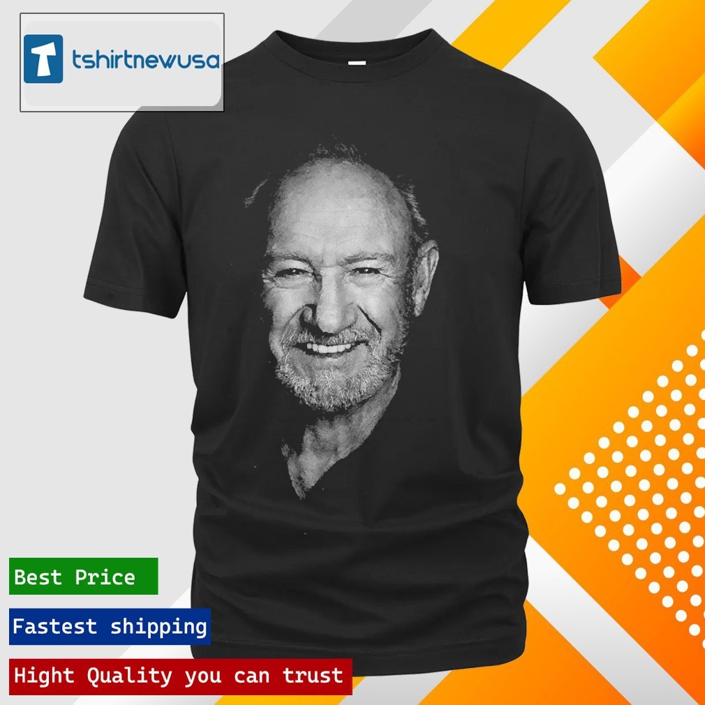 In Memory Of Gene Hackman Who Passed Away At The Age Of 95 Unisex 2025 ...