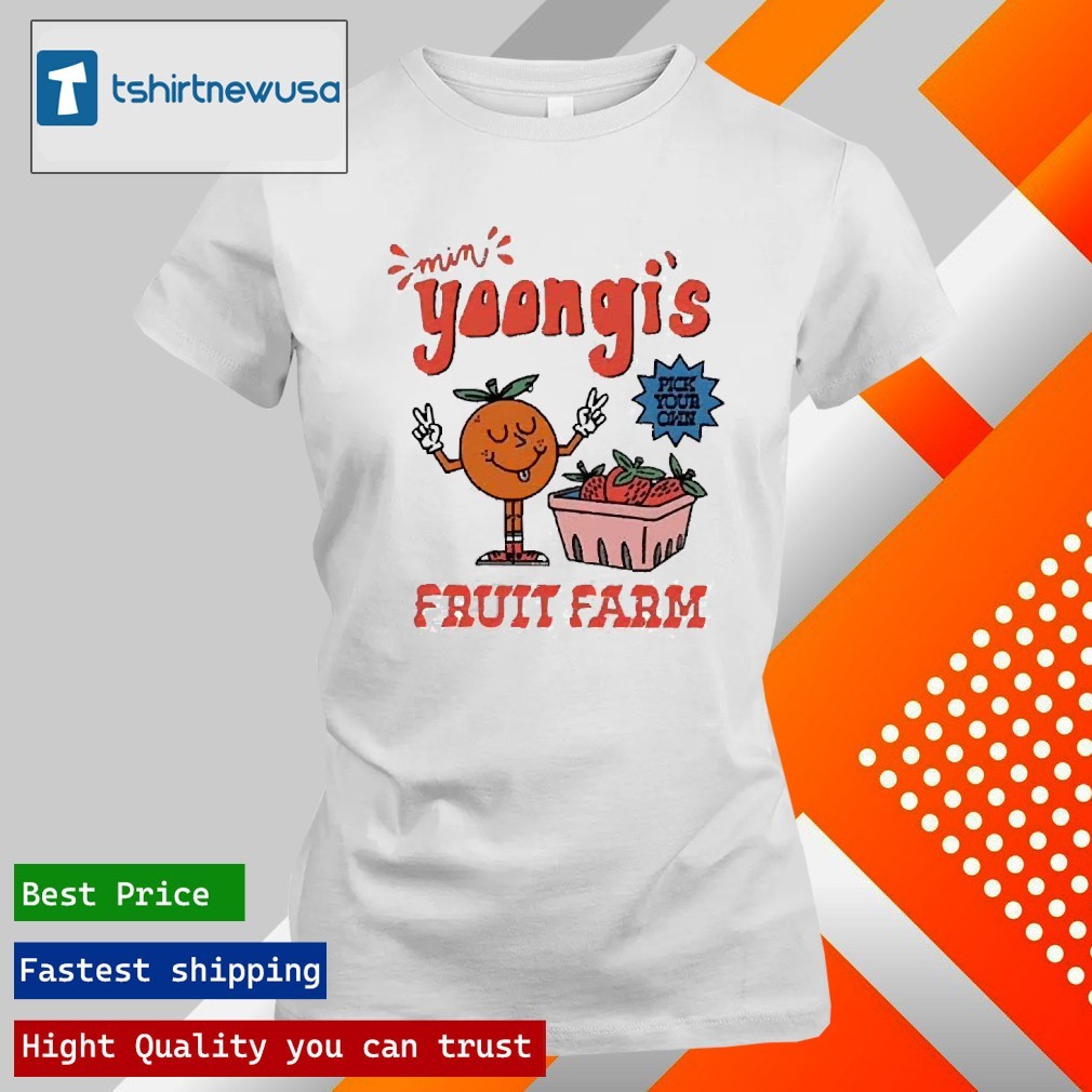 Min Yoongis Fruit Farm Pick Your Own 2025 Shirts, hoodie and long sleeve tee