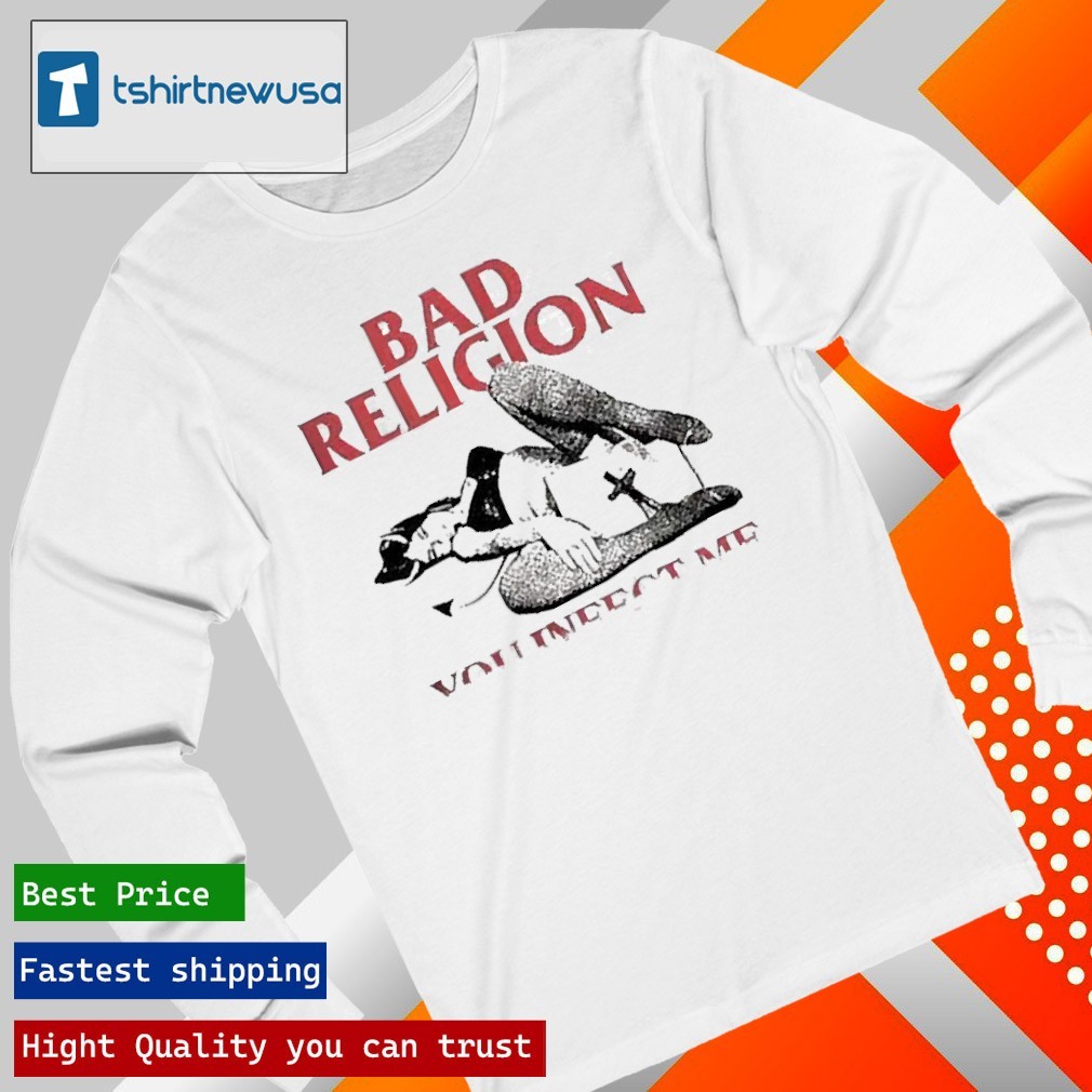 Original Bad Religion You Infect Me 2025 Shirts, hoodie and long sleeve tee