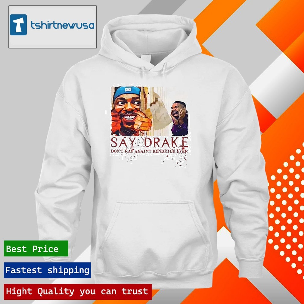 Original Don’t Rap Against Kendrick Lamar Say Drake Super Bowl 2025 T ...