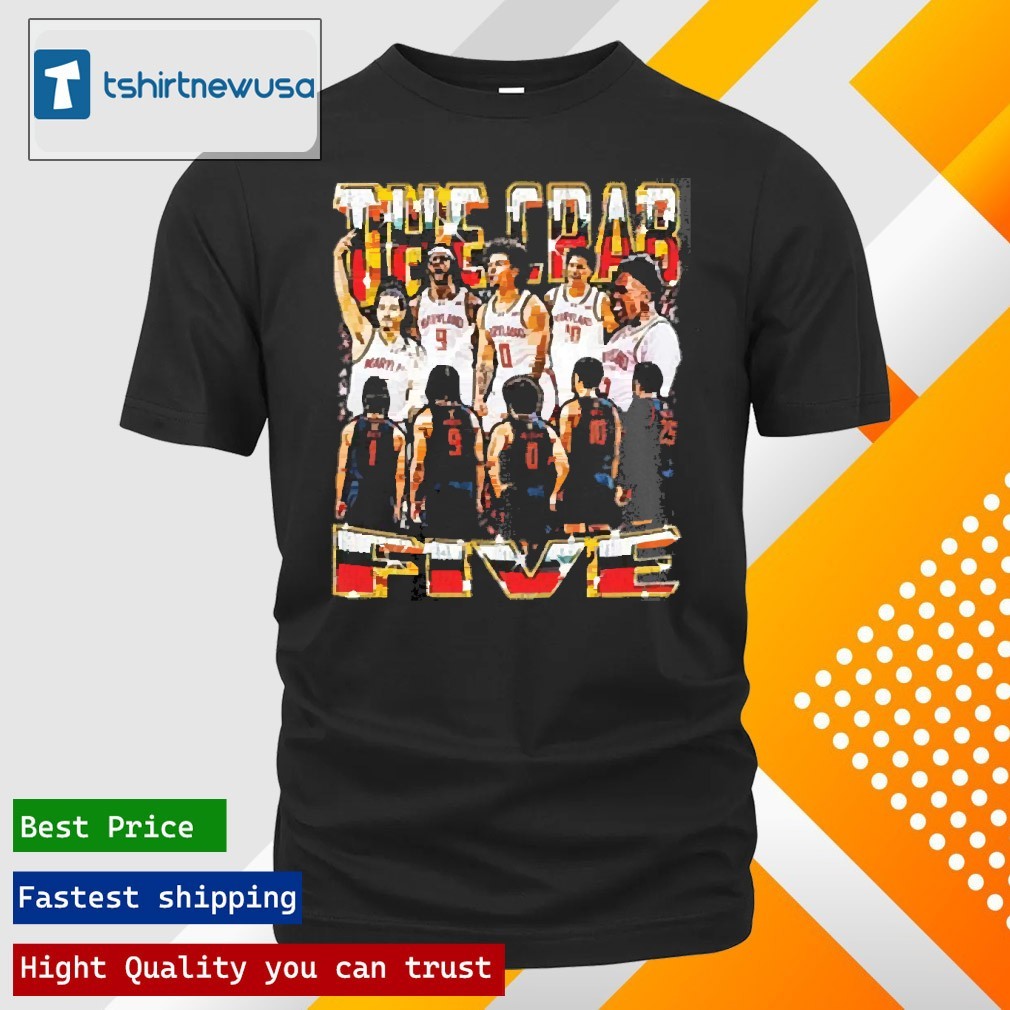 Original The Crab Five Maryland Mens Basketball 2025 T-Shirt, hoodie ...