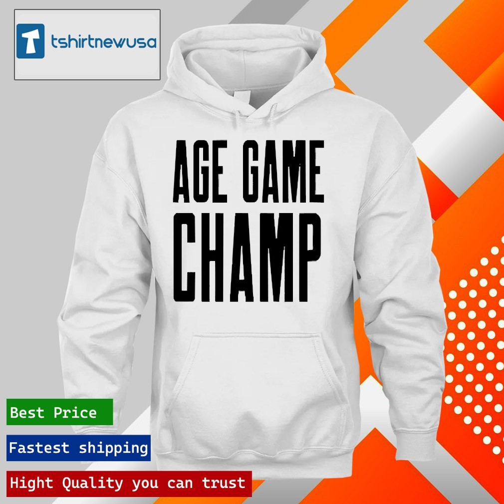Age Game Champ 2025 T-Shirts, hoodie and long sleeve tee