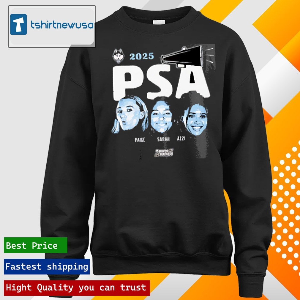 Original Uconn Psa Paige Sarah Azzi 2025 March Madness Shirts, hoodie ...