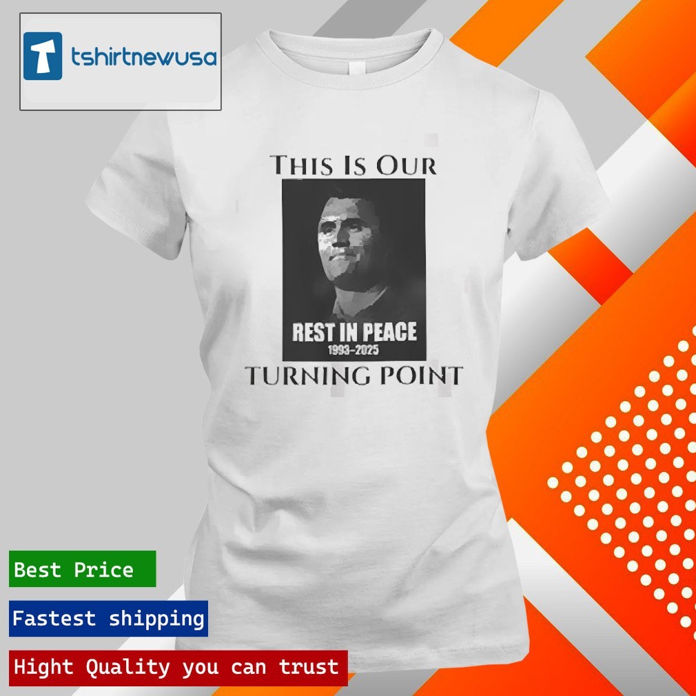 Original This Is Out Turning Point Rest In Peace Charlie Kirk 1993-2025 ...